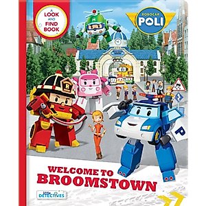 Robocar Poli: Welcome to Broomstown! A Look and Find Book (Little Detectives) (Robocar Poli: Little Detectives)