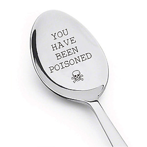 Poison - You Have Been Poisoned - Engraved Spoon - Skull Crossbones Eat at Your Own Risk Funny Spoon Gift - Spoon Gifts - Friends Gifts