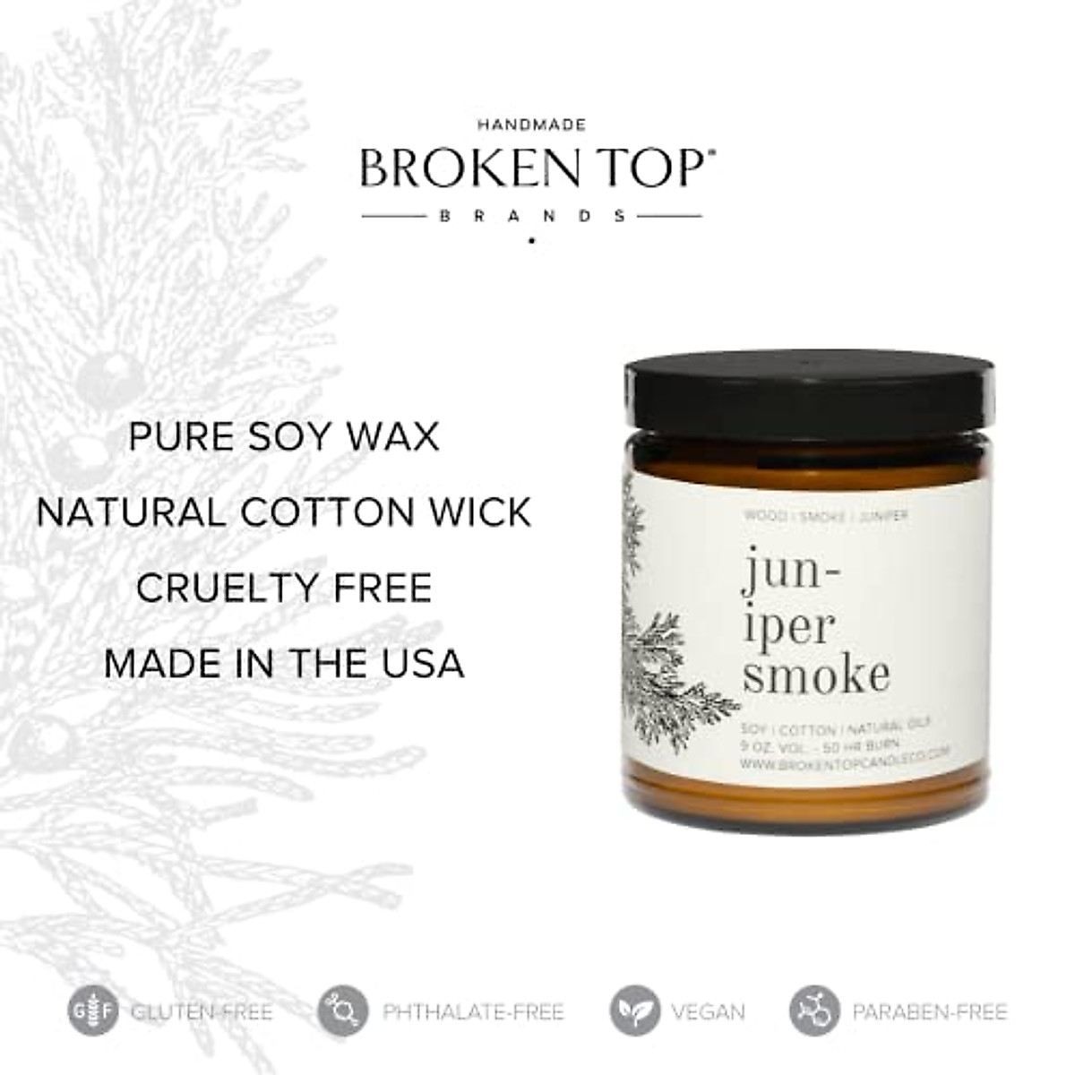 Broken Top Juniper Smoke Pure Soy Candle | 9 oz. | Wood, Smoke & Juniper 50-Hour Burn Time. Natural Cotton Wick, Vegan, No Parabens, No Phthalates