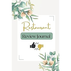 Restaurant Review Journal Log Book: A journal For Restaurant Details, And Ratings