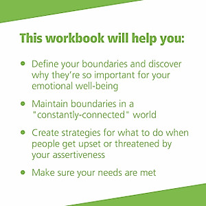 The Better Boundaries Workbook: A CBT-Based Program to Help You Set Limits, Express Your Needs, and Create Healthy Relationships