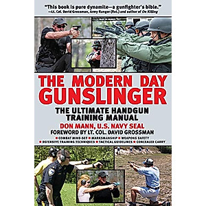 Modern Day Gunslinger: The Ultimate Handgun Training Manual