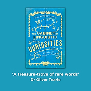The Cabinet of Linguistic Curiosities: A Yearbook of Forgotten Words