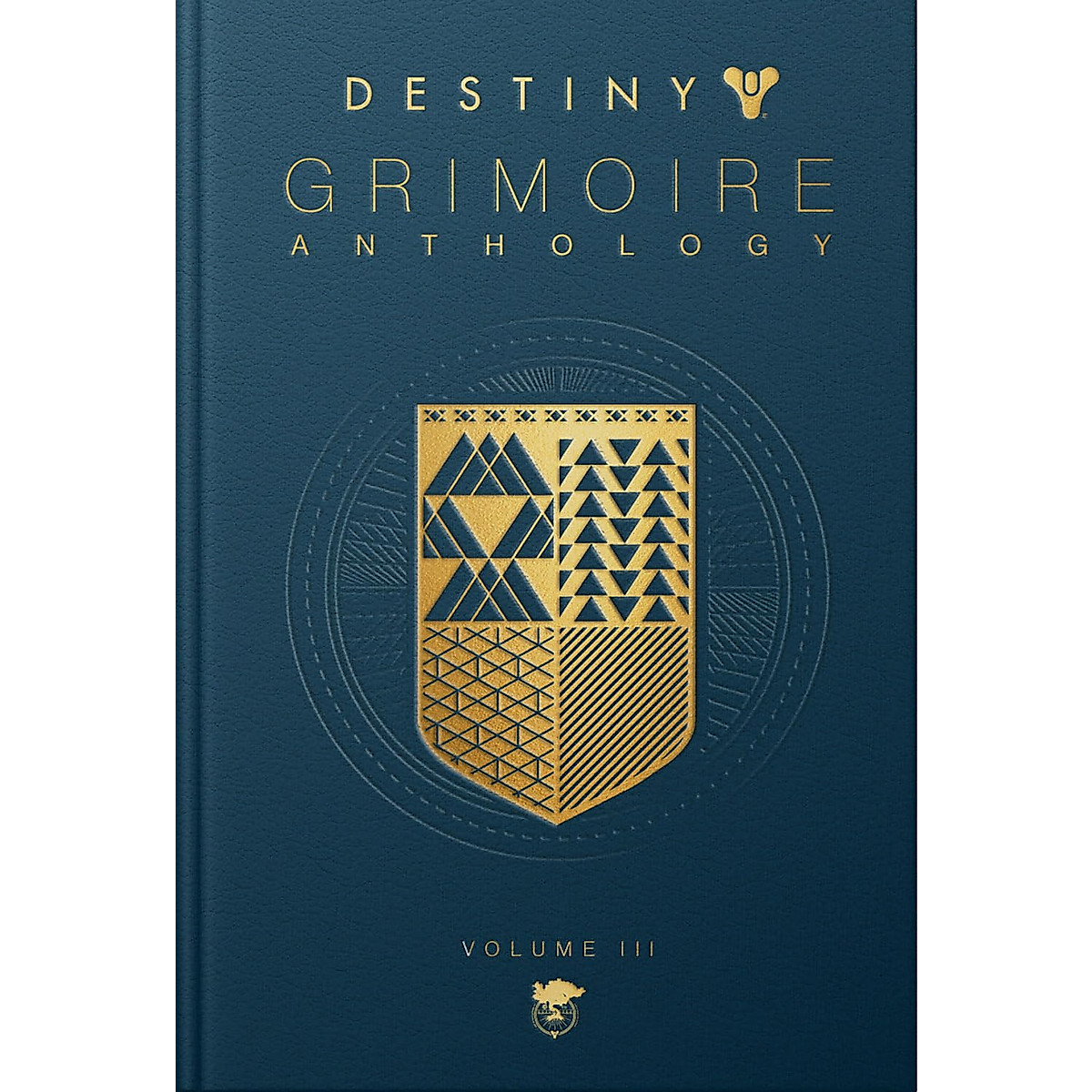 Destiny Grimoire Anthology, Volume III: War Machines (Destiny Grimoire, 3)
