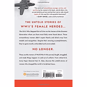 The Girls Who Stepped Out of Line: Untold Stories of the Women Who Changed the Course of World War II