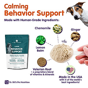 Dr. Bill’s Canine Behavior Support | Calming Pet Supplement for Dogs | Use On Demand | Contains Chamomile, Lemon Balm, Taurine, Valerian, Ginger Root, and Magnesium