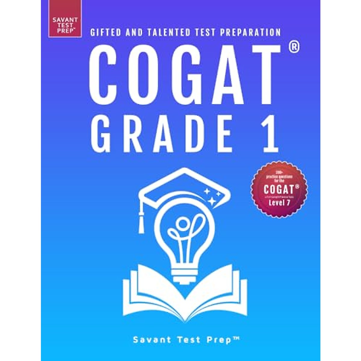 COGAT Grade 1 Test Prep: Gifted and Talented Test Preparation Book - Two Practice Tests for Children in First Grade (Level 7)