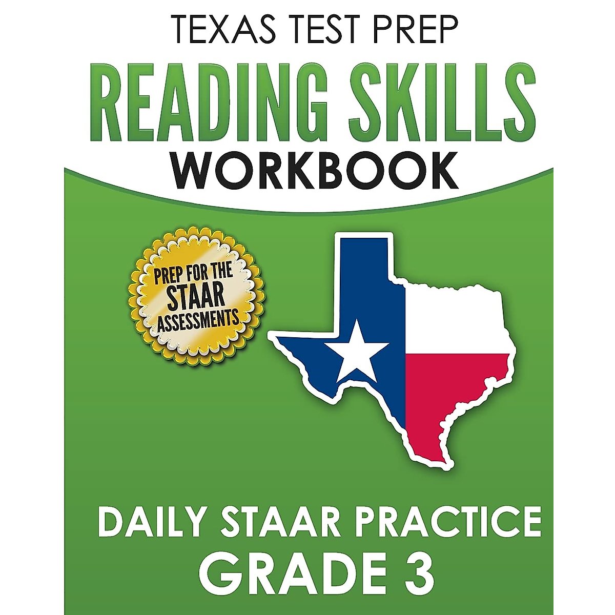 TEXAS TEST PREP Reading Skills Workbook Daily STAAR Practice Grade 3: Preparation for the STAAR Reading Tests