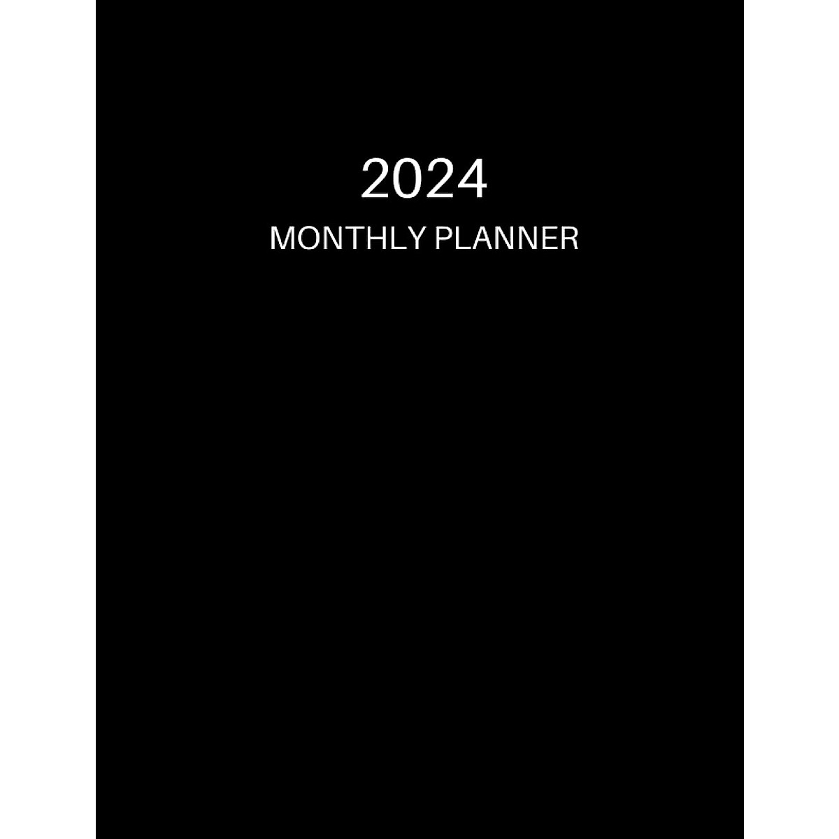 2024 Monthly Planner Black Cover : Large One Year Planner From Jan 2024 - Dec 2024 8.5" x 11": ( 12 Months Planner)
