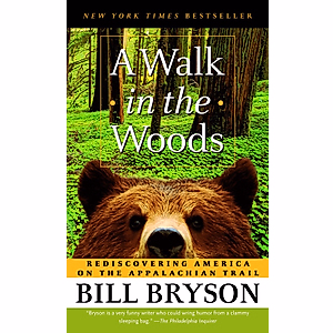 A Walk in the Woods: A Walk in the Woods {A Walk in the wood}[A Walk in the wood]: Rediscovering America on the Appalachian Trail : Official Guides to the Appalachian Trail