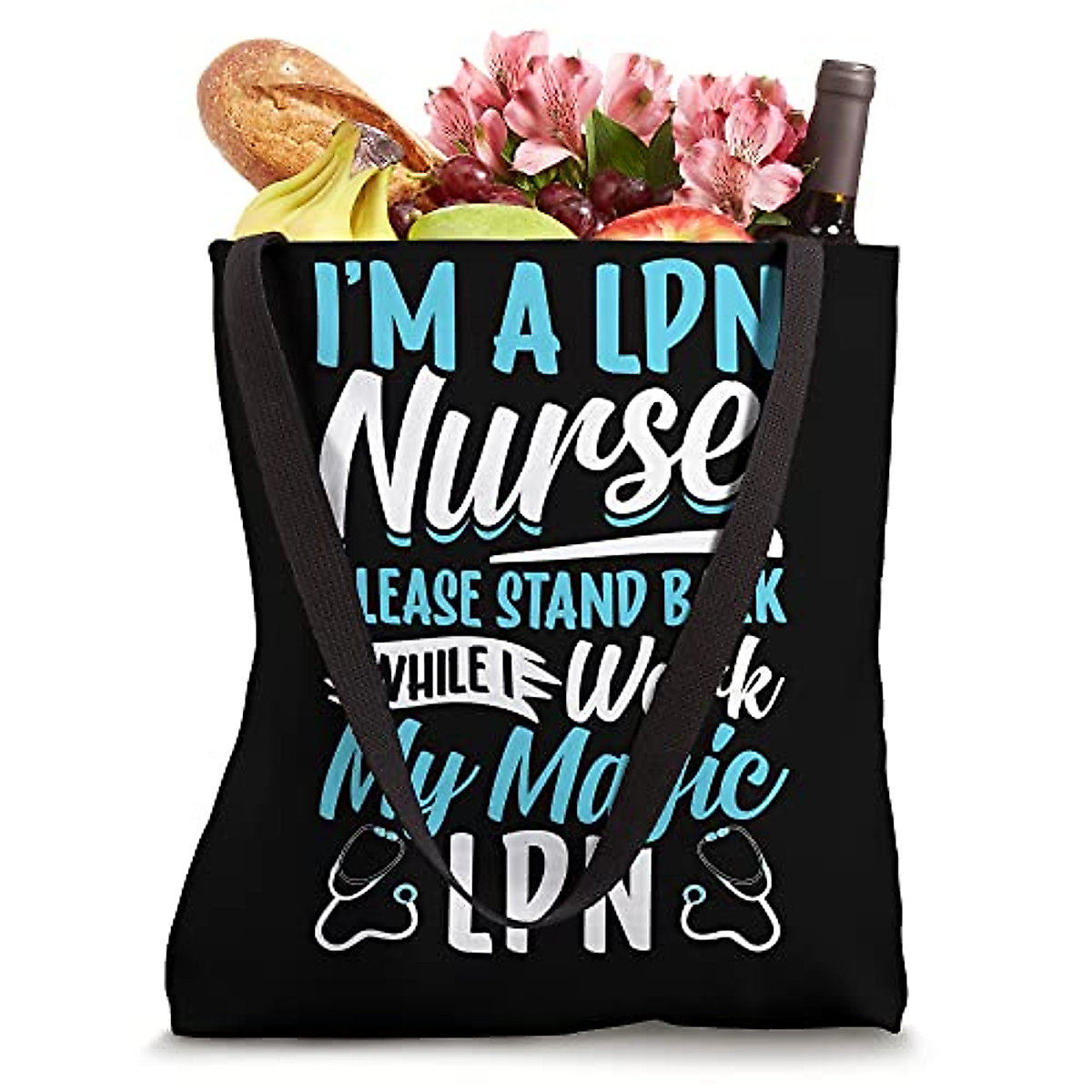 Im A LPN Nurse Please Stand Back While I Work My Magic LPN Tote Bag