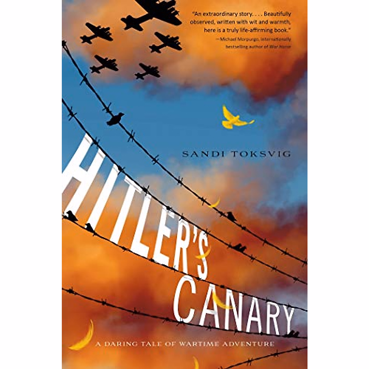 Hitler's Canary: A Daring Tale of Wartime Adventure