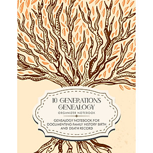10 Generations Genealogy organizer Notebook Genealogy Notebook for Documenting Family History Birth: And Death Record, With Genealogy Charts And Forms, Genealogy Gift For Family History Buff