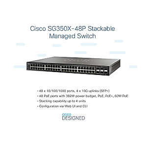Cisco SG350X-48P Stackable Managed Switch | 48 Gigabit Ethernet (GbE) Ports | 2 x 10G Combo + 2 x SFP+ | 382W PoE | Limited Lifetime Protection (SG350X-48P-K9-NA)
