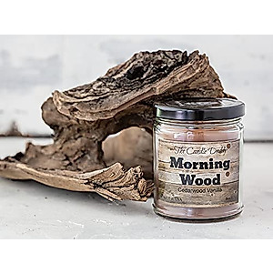 Morning Wood - Cedarwood Vanilla Scent - Funny 6 oz jar Candle- 40 Hour Burn time - Poured in Small batches in The USA