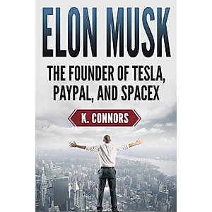 Elon Musk: The Founder of Tesla, Paypal, and Space X (Booklet)