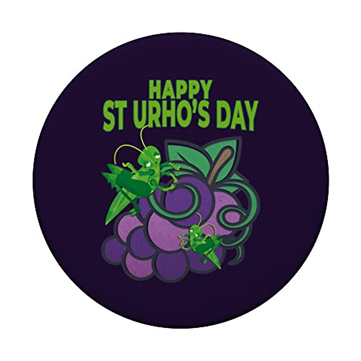 Happy St Urhos Day Grasshopper Grapes Vineyard Graphic Gift PopSockets Swappable PopGrip
