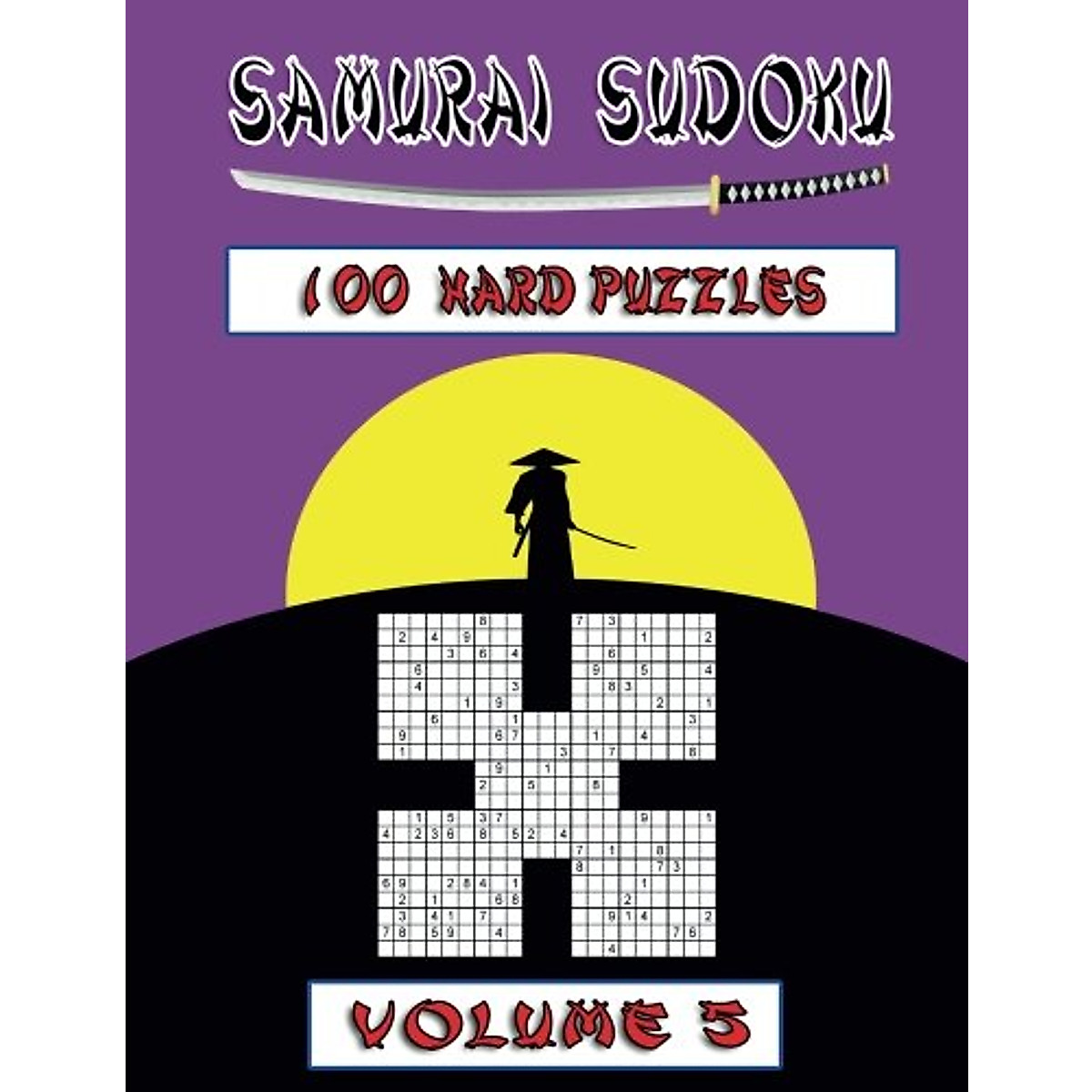 Samurai Sudoku Hard Volume 5: 100 Hard Samurai Sudoku Puzzles