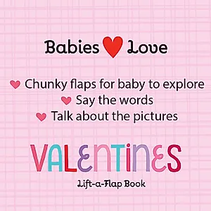 Babies Love Valentines: A Lift-a-Flap Board Book for Babies and Toddlers