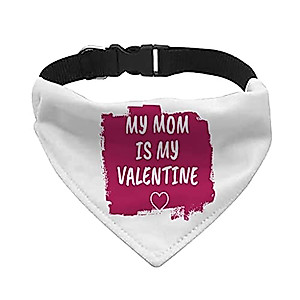 My Mom is My Valentine Pet Bandana Collar - Valentine's Day Scarf Collar - Text Design Dog Bandana - S