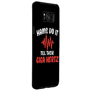Galaxy S8+ Amateur Radio Funny Design, Hams do it till their gigahertz Case