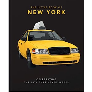 The Little Book of New York: Celebrating the City that Never Sleeps (Little Books of Cities & Countries)
