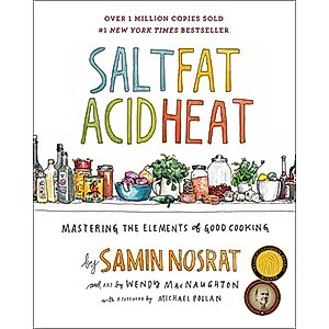 Salt, Fat, Acid, Heat: Mastering the Elements of Good Cooking
