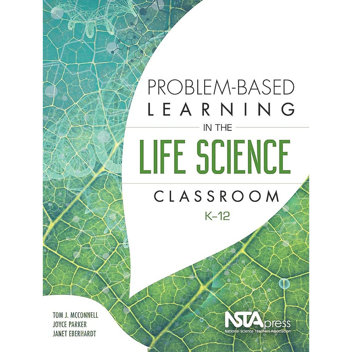 Problem-Based Learning in the Life Science Classroom, K-12