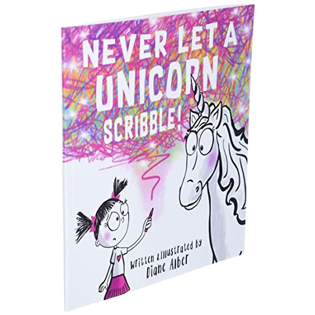 Never Let a Unicorn Scribble! (Funny Unicorn Picture Book series For Ages 4-8)