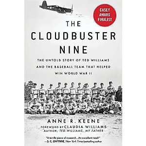 Cloudbuster Nine: The Untold Story of Ted Williams and the Baseball Team That Helped Win World War II