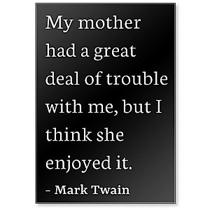 My Mother had a Great Deal of Trouble with me, b... - Mark Twain Quotes Fridge Magnet, Black