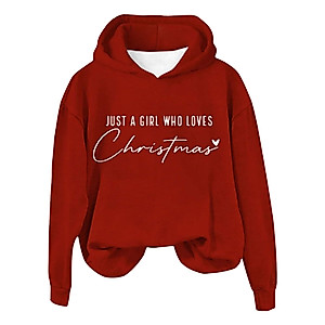 BLUBUKLKUN deals of the day lightning deals Women Hoodie Sweatshirt Just A Girl Who Loves Christmas Sweatshirt Xmas Sweater Crewneck Pullover Tops Funny (Red, XL)