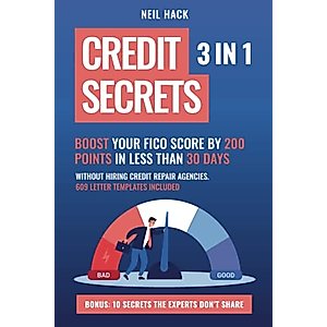 Credit Secrets: 3 in 1. Boost Your FICO Score By 200 Points in Less Than 30 Days, Without Hiring Credit Repair Agencies. 609 Letter Templates Included + Bonus: 10 Secrets The Experts Don’t Share
