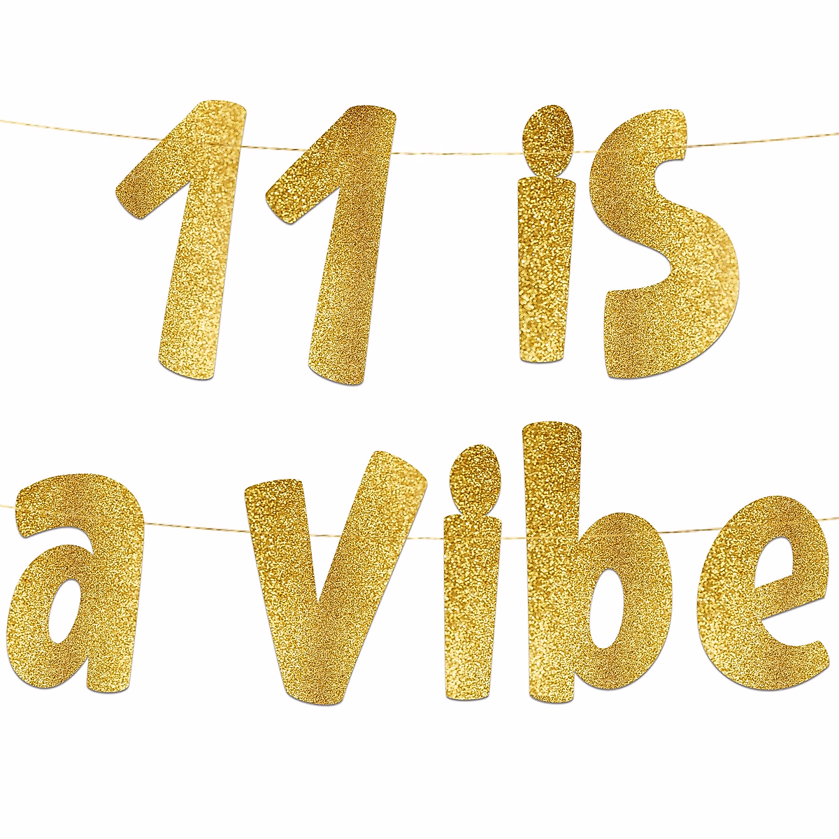 11 is a Vibe Gold Glitter Banner - 11th Birthday Party Supplies, Ideas, Gifts and Decorations