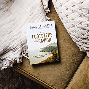 In the Footsteps of the Savior: Following Jesus Through the Holy Land