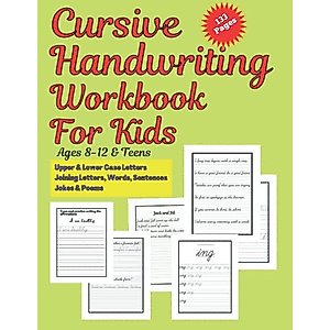 Cursive Handwriting Workbook for Kids Ages 8-12 & Teens | Upper & Lower Case Letters, Joining Letters, Words, Sentences, Jokes & Poems: Practice book ... others in handwriting skills: 133 Pages