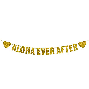 Aloha Ever after Banner, Hawaiian Themed Party Banners for Wedding/Engagement/Bridal Shower, Rustic Party Decorations, Gold Glitter