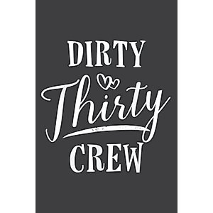 Dirty Thirty Crew 30Th Birthday Squad B-Day Funny Graphic: Lined Journal Notebook with Memo Diary Subject Planner, 6x9 inches, 120 Pages