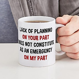 CafePress Lack Of Planning On Your 15 Oz Ceramic Large Mug Ceramic Coffee Mug, Tea Cup 11 oz