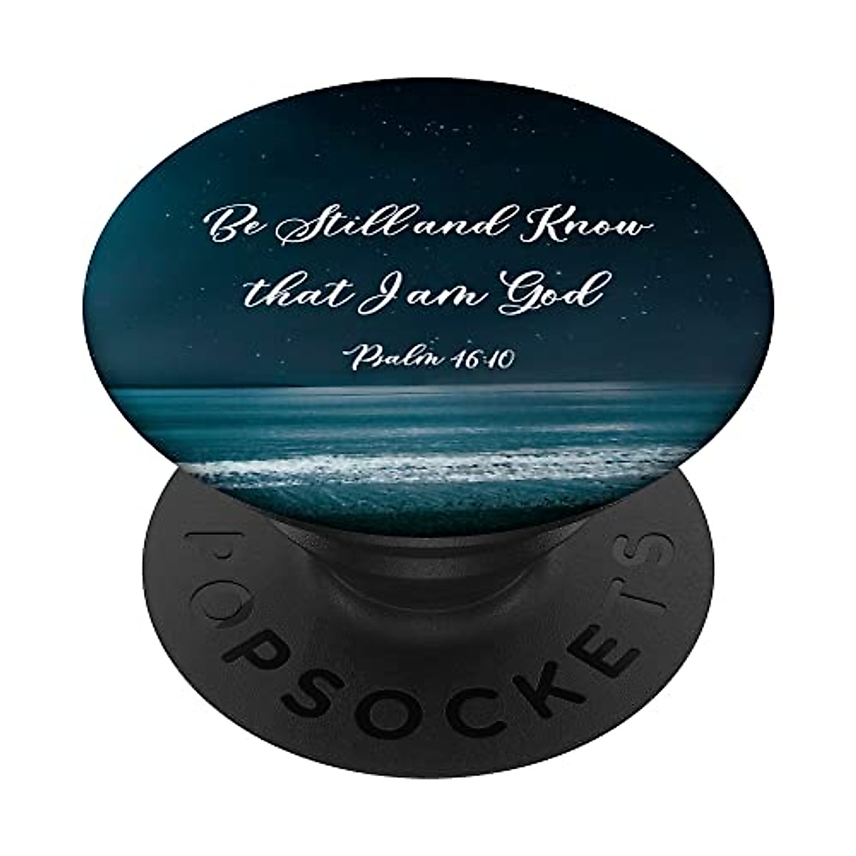 Be Still and Know that I Am God Psalm 46:10 Christian Quote PopSockets Swappable PopGrip