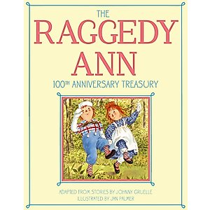The Raggedy Ann 100th Anniversary Treasury: How Raggedy Ann Got Her Candy Heart; Raggedy Ann and Rags; Raggedy Ann and Andy and the Camel with the ... Ann and Andy and the Nice Police Officer