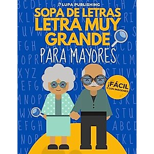 Sopa de Letras Letra Muy Grande para Mayores |: Crucigramas para Abuelos en Español | Libro de Pasatiempos para Adultos | Spanish Crossword Puzzles | ... en Espanol Letra Grande (Spanish Edition)