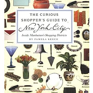 The Curious Shopper's Guide to New York City: Inside Manhattan's Shopping Districts