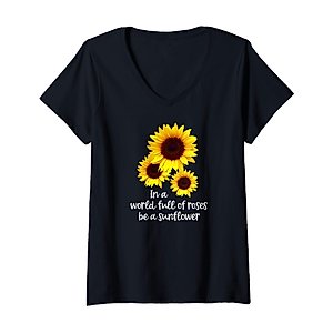 Womens Cute Sunflower Stuff In A World Full Of Roses Be A Sunflower V-Neck T-Shirt
