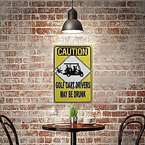 KILSPU Caution Golf Cart Drivers May Be Drunk Funny Aluminum Sign 8x12 in Art Retro Iron Painting Bar People Cave Cafe Family Garage Poster Wall Decoration Signboard Retro Wall Decoration HOM