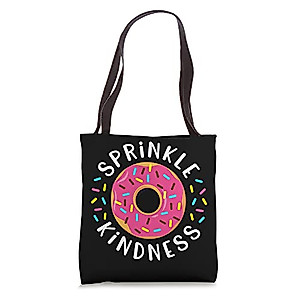 Donut Sprinkle Kindness Funny Girls Women Doughnut Lover Tote Bag