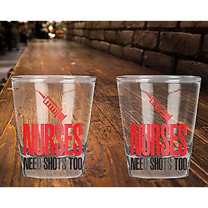 Crazy Bros Tees Nurses Need Shots Too - Funny Birthday Idea for Nurses - 1.75 OZ Shot Glass (2)