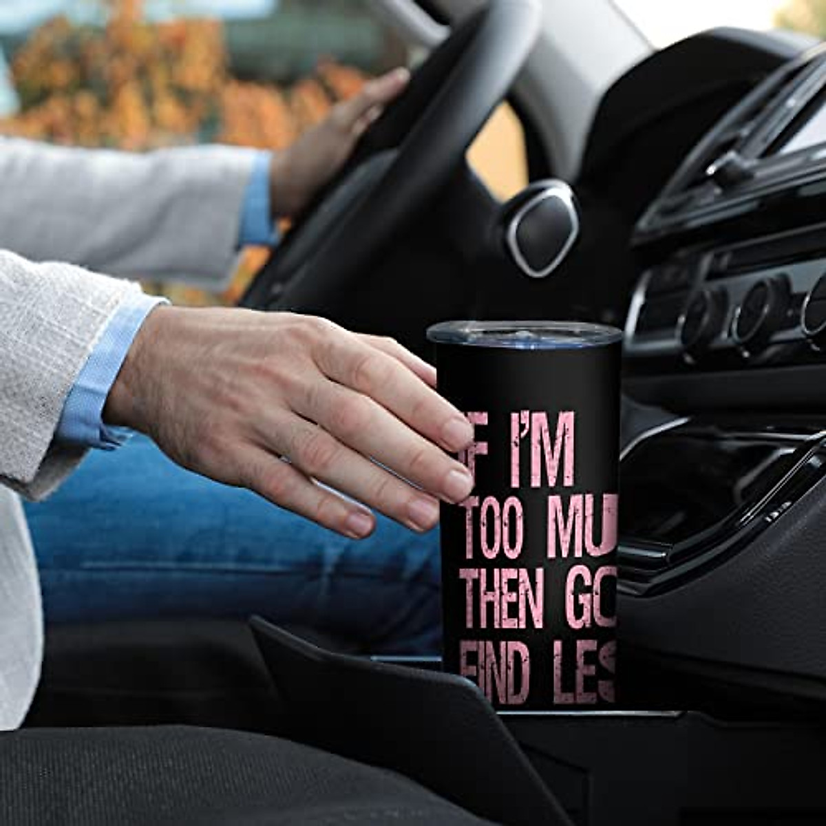 20 oz Water Bottle Confident Statement Coffee Mug, If I'm Too Much Then Go Find Less Stainless Steel Cups with Lid and Straw Travel Coffee Cups Personalized Thermo Coffee Travel Mugs Gifts for Women