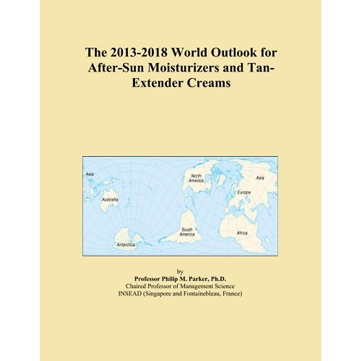 The 2013-2018 World Outlook for After-Sun Moisturizers and Tan-Extender Creams