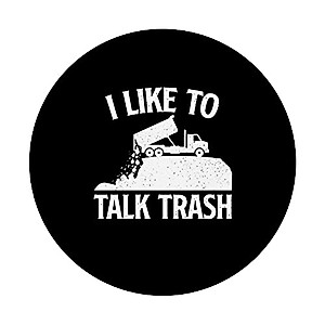 I Like To Talk Trash - Garbage Truck Driver Waste Management PopSockets Swappable PopGrip